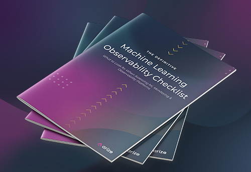 The Definitive Machine Learning Observability Checklist - Arize AI The Definitive Machine Learning Observability Checklist - Arize AI