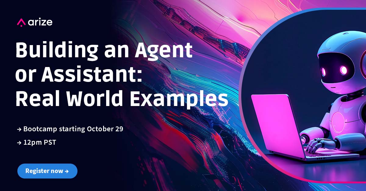 Building an Agent or Assistant: Real World Examples - Arize AI